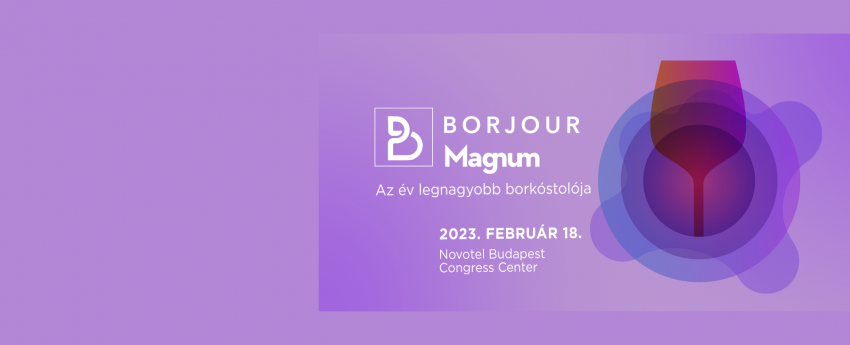 Borjour MAGNUM 2023 - Budapest Kongresszusi Központ Budapest - hotel ...