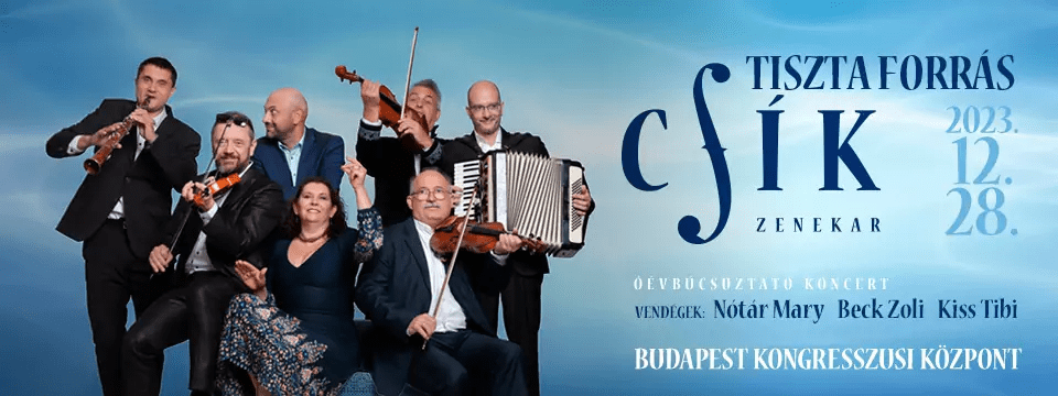 CSÍK ZENEKAR - TISZTA FORRÁS Budapest Hotel - Budapest Congress Center ...
